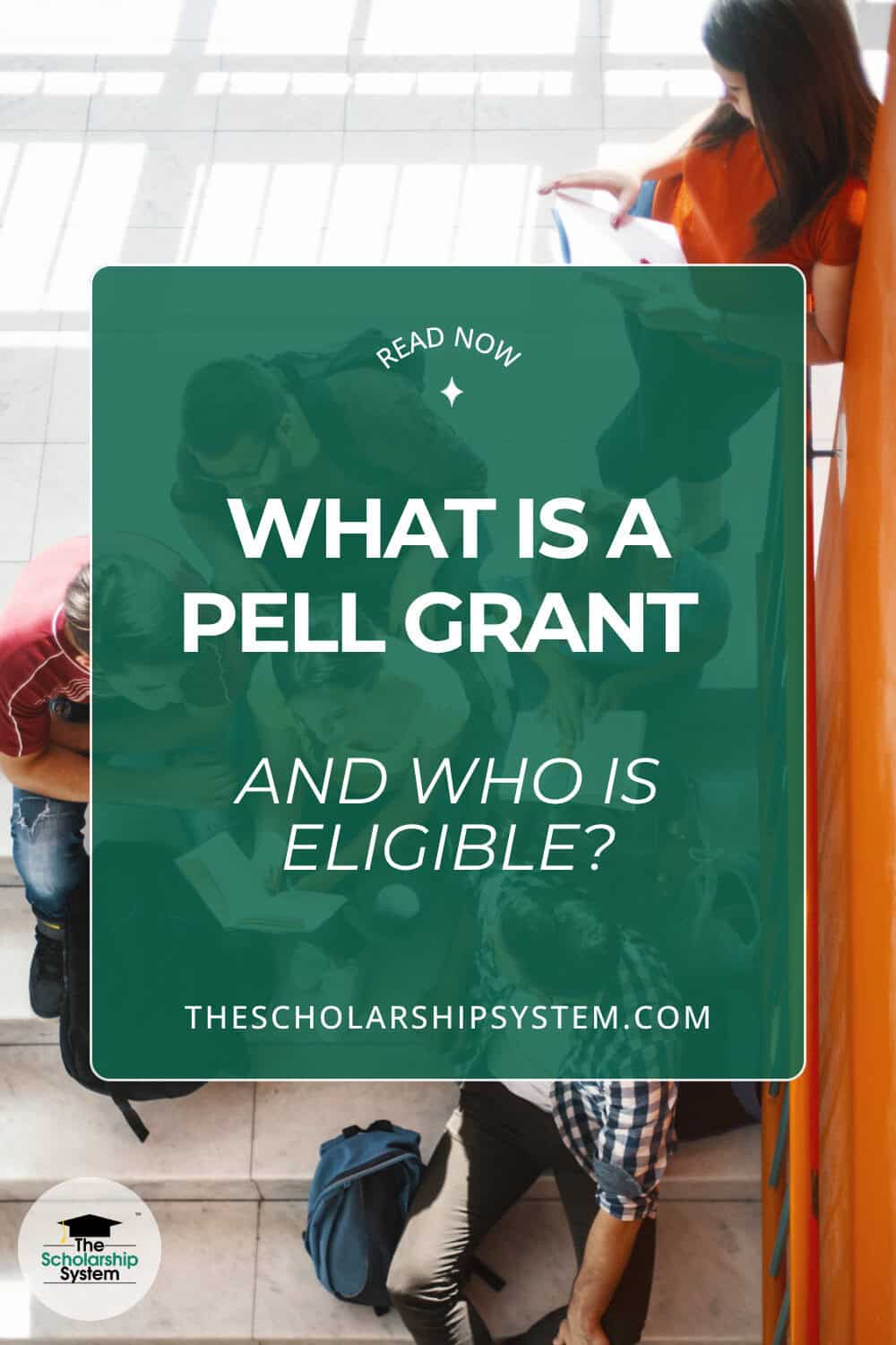 What is a Pell Grant and Who is Eligible? - The Scholarship System