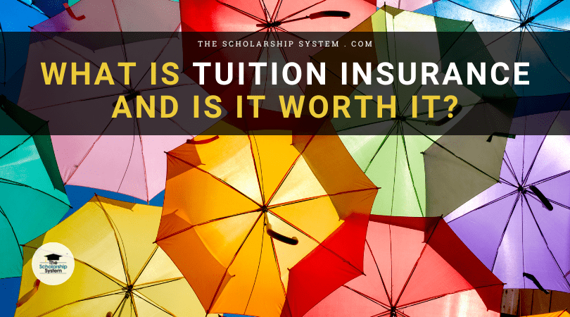 What Is Tuition Insurance, and Is It Worth It? - The Scholarship System