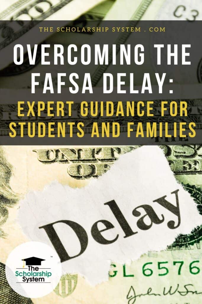 Overcoming the FAFSA Delay: Expert Guidance for Students and Families ...